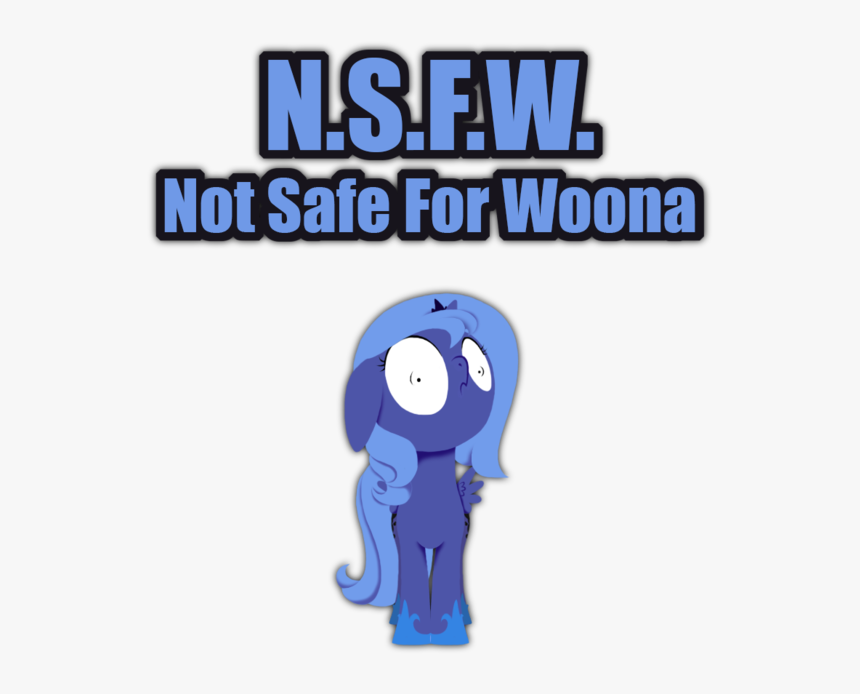 Mlp Not Safe For Woona, HD Png Download , Transparent Png Image - PNGitem