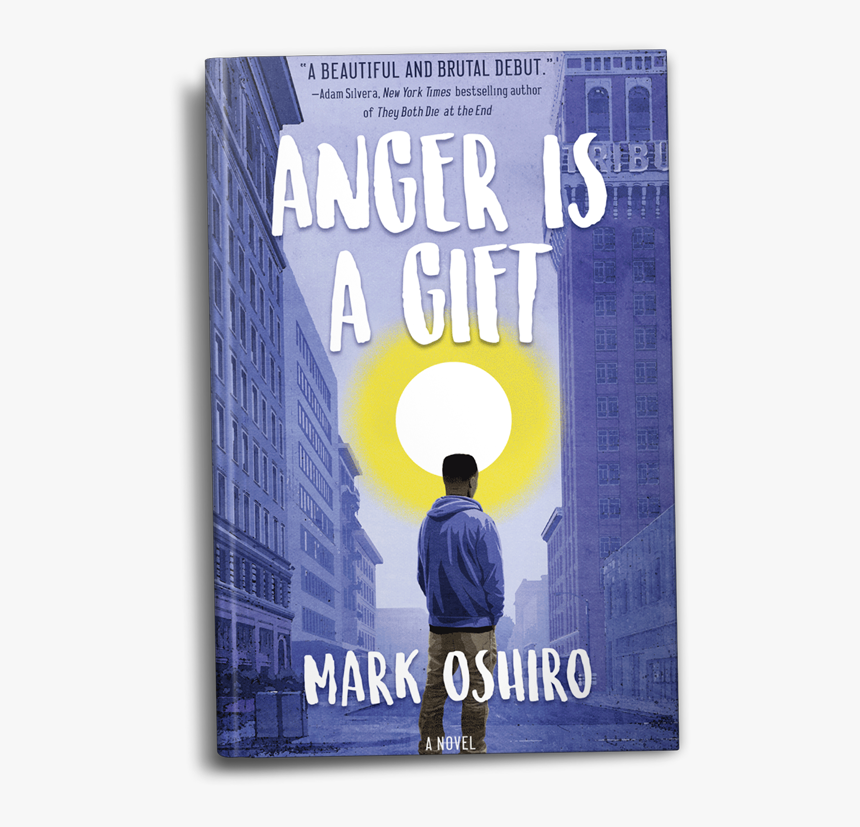 Anger Is A Gift - Anger Is A Gift Mark Oshiro, HD Png Download ...
